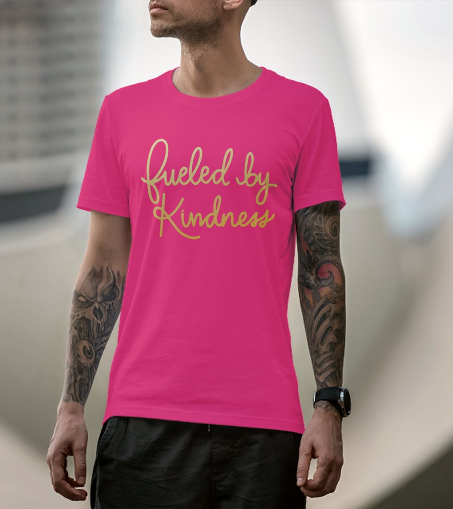 Fueled By Kindness Positive Message Pink Background T-Shirt