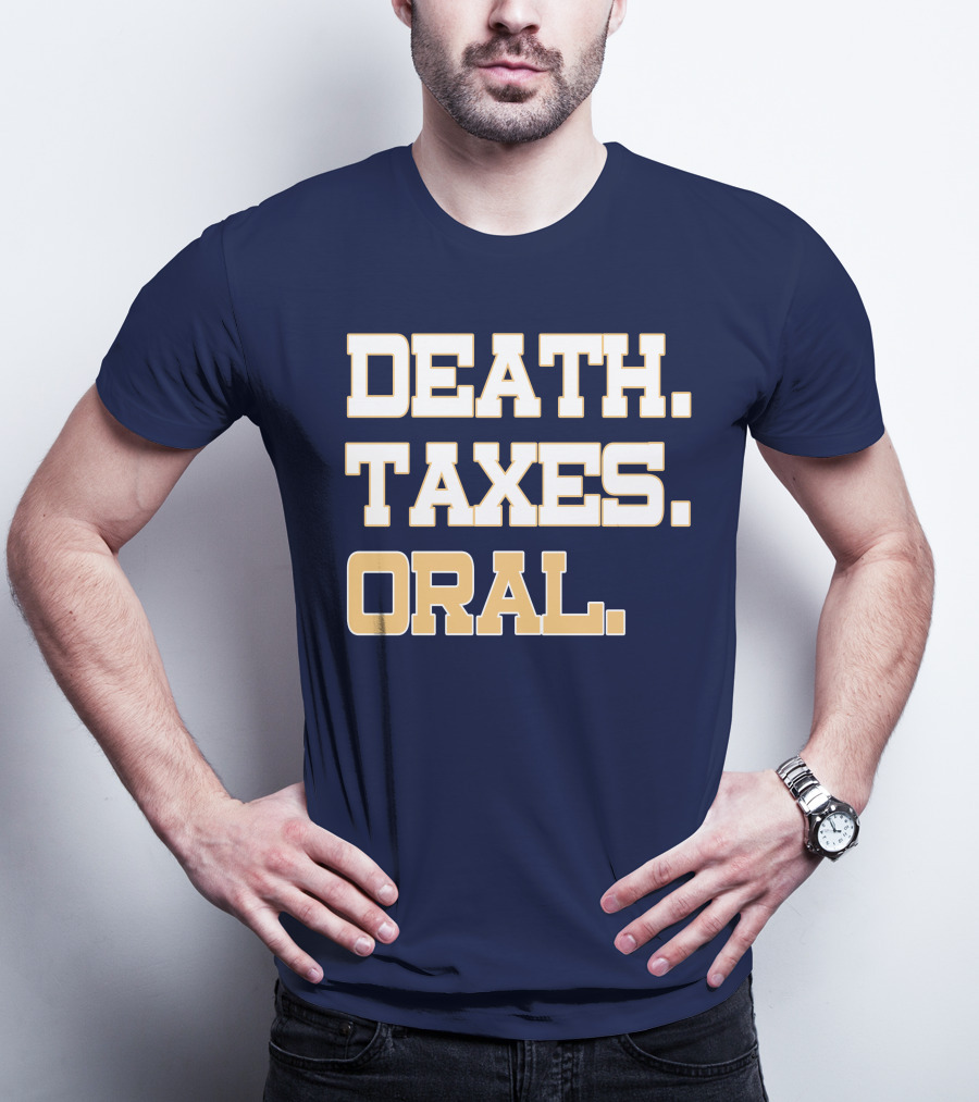 Death Taxes Oral T-Shirt