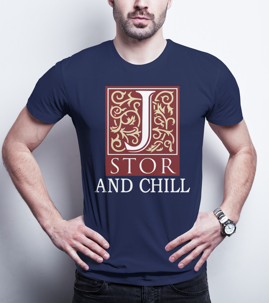 JSTOR And Chill T-Shirt