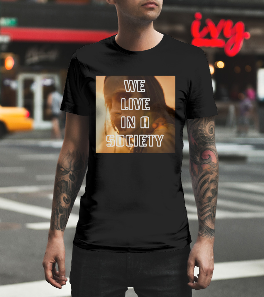 We Live In A Society Urban Reflection T-Shirt