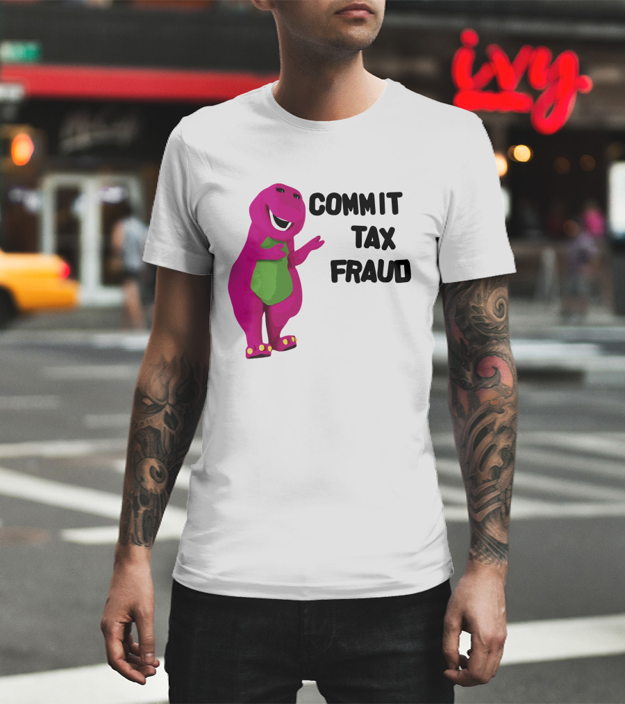 Commit Tax Fraud Barney Purple Dinosaur T-Shirt
