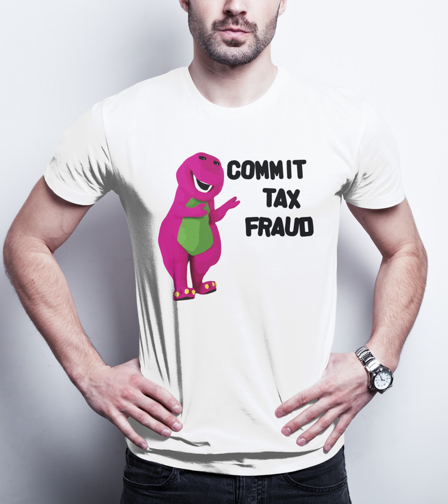 Commit Tax Fraud Barney Purple Dinosaur T-Shirt