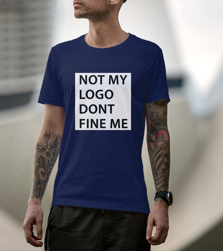 NOT MY LOGO DONT FINE ME T-Shirt