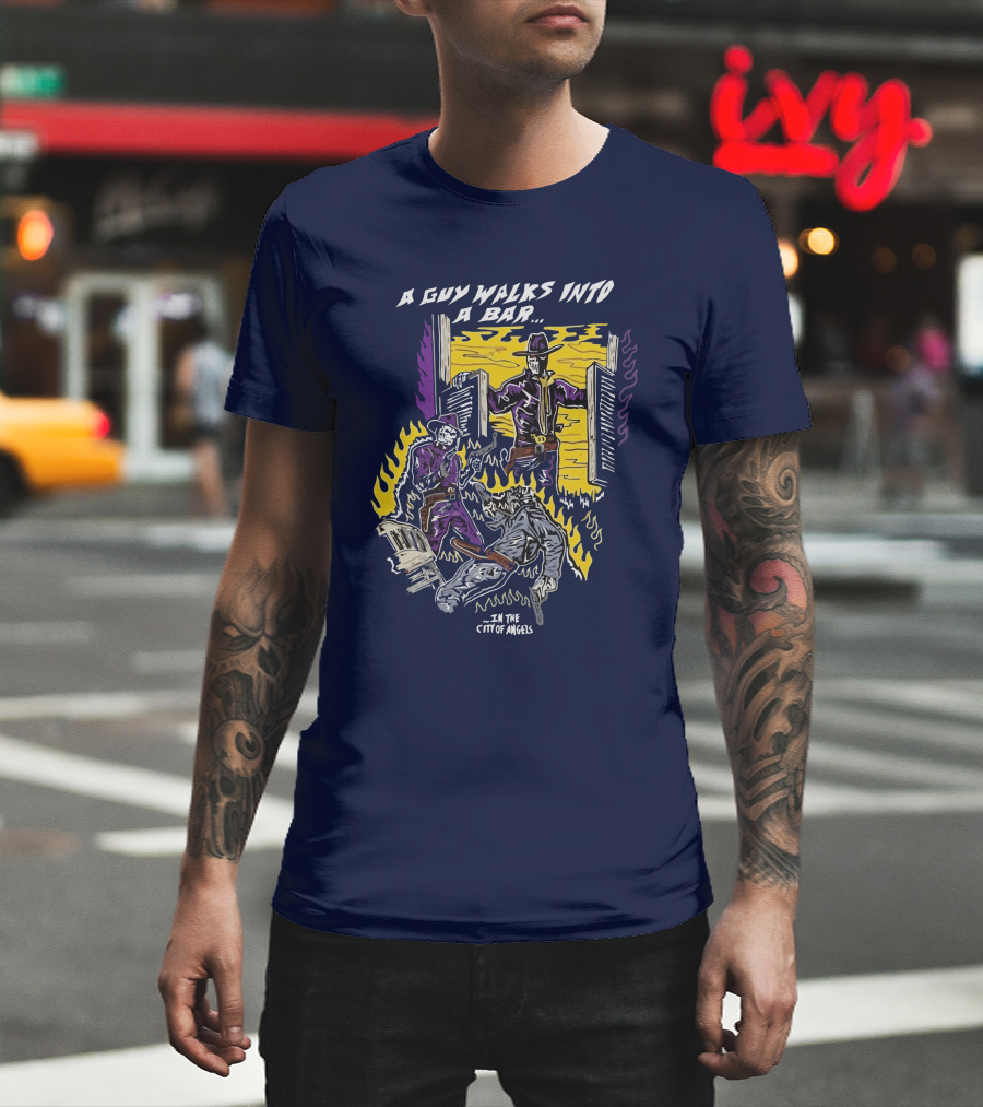 A Guy Walks Into A Bar In The City Of Angels T-Shirt