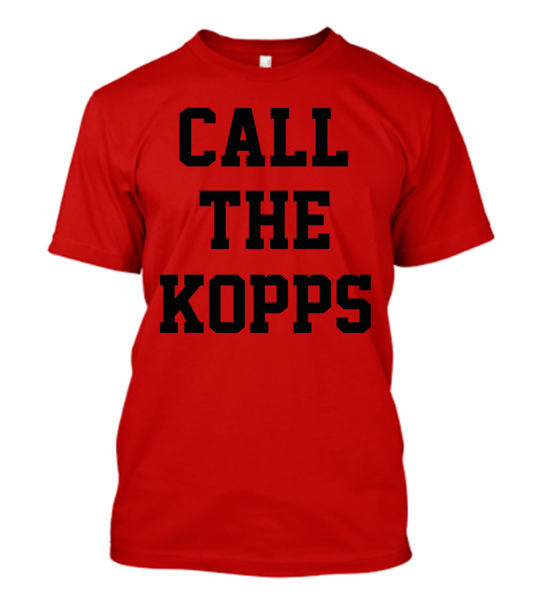 CALL THE KOPPS T-Shirt