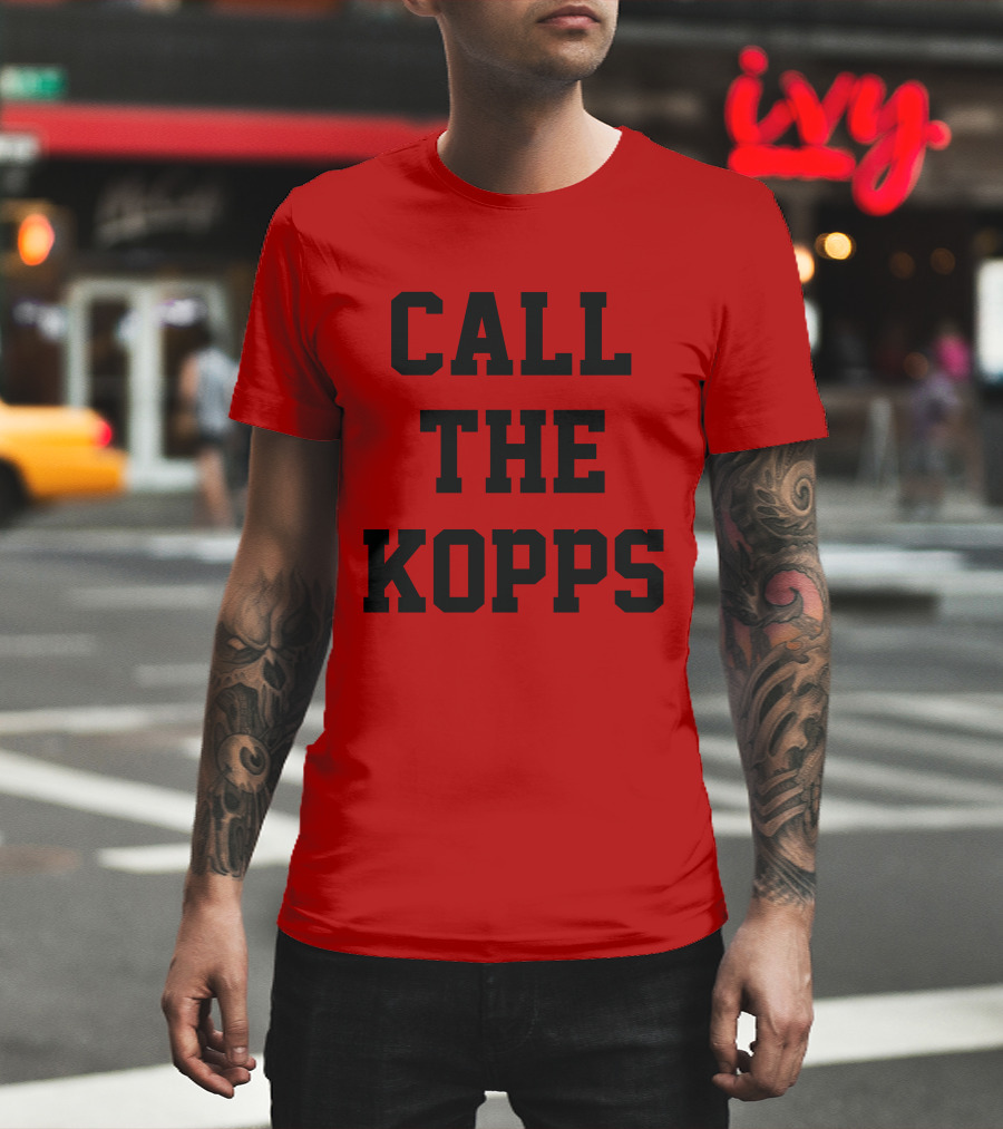CALL THE KOPPS T-Shirt