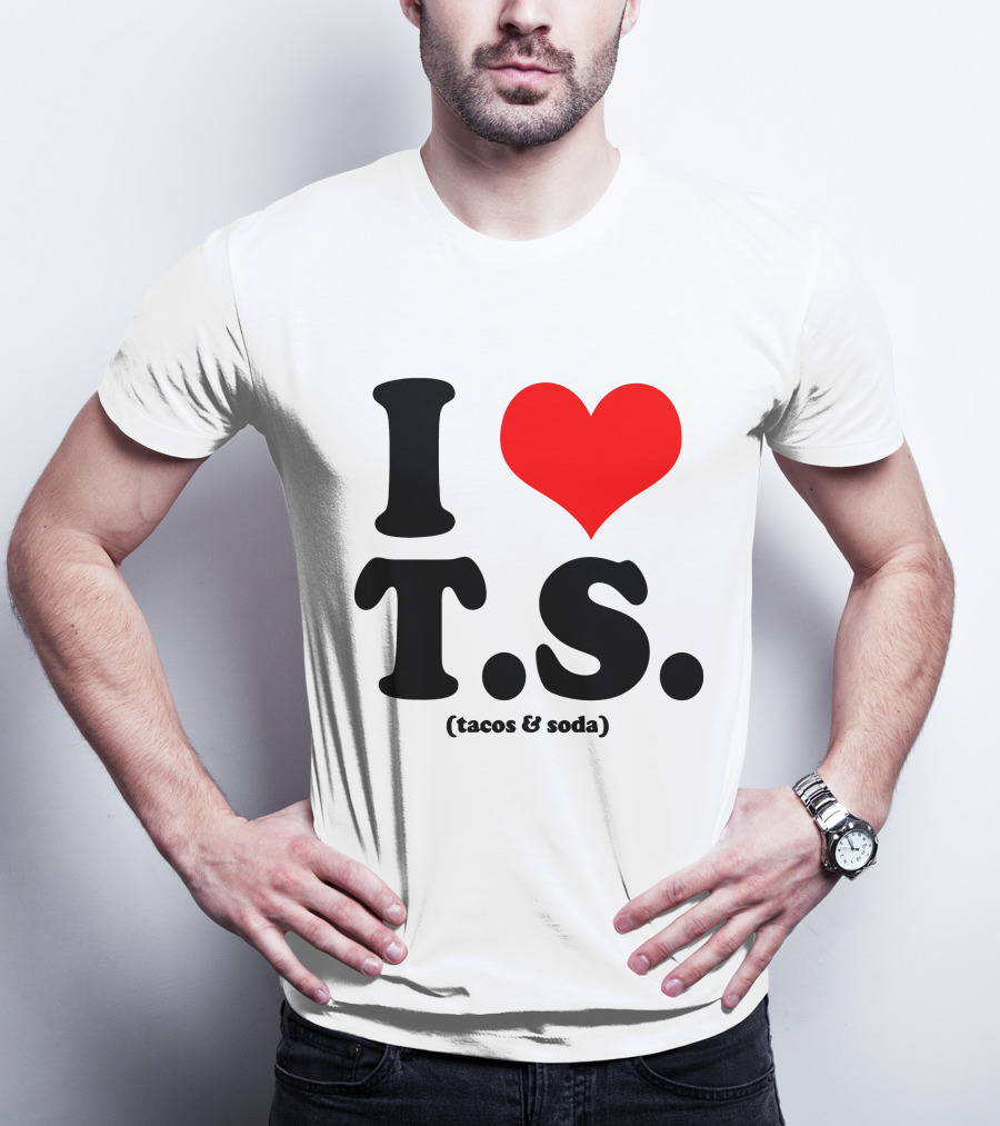 I Love T.S. (Tacos And Soda) Tom Hiddleston T-Shirt