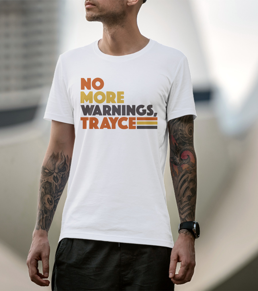 No More Warnings Trayce T-Shirt