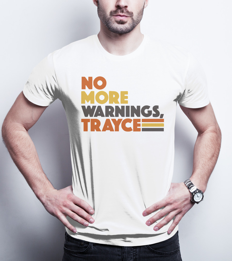 No More Warnings Trayce T-Shirt