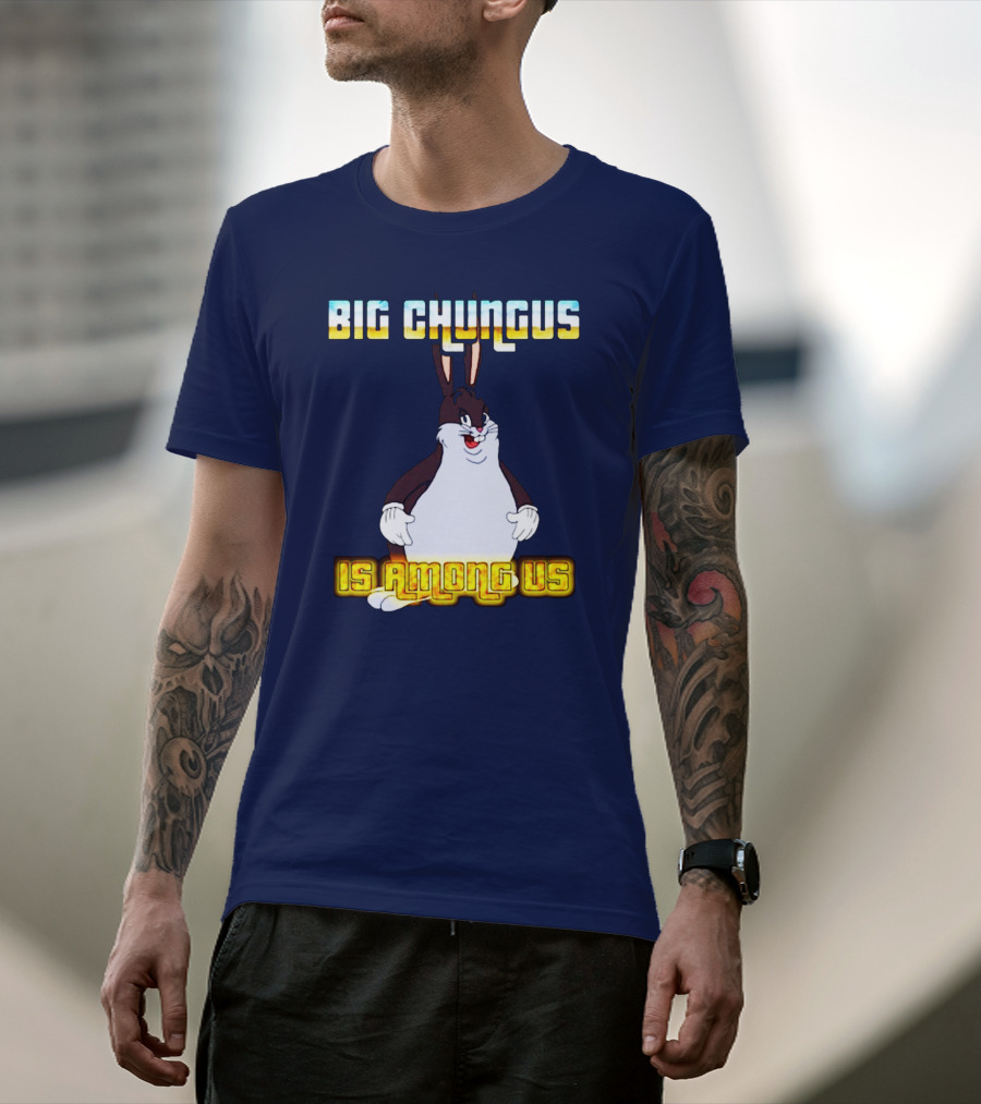 Big Chungus Among Us Meme Crossover T-Shirt