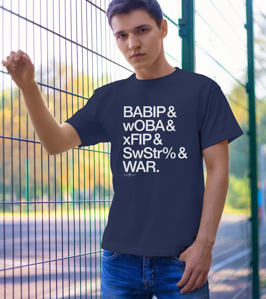 BABIP WOBA XFIP SwStr WAR Baseball Stats Roto Wear T-Shirt