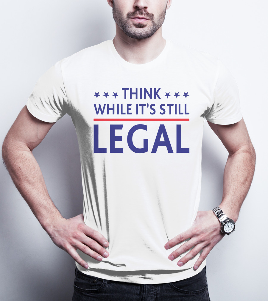 Rihanna Political Think While It's Still Legal T-Shirt