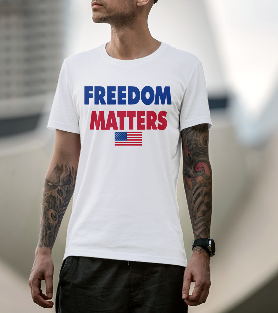 FREEDOM MATTERS USA FLAG T-Shirt