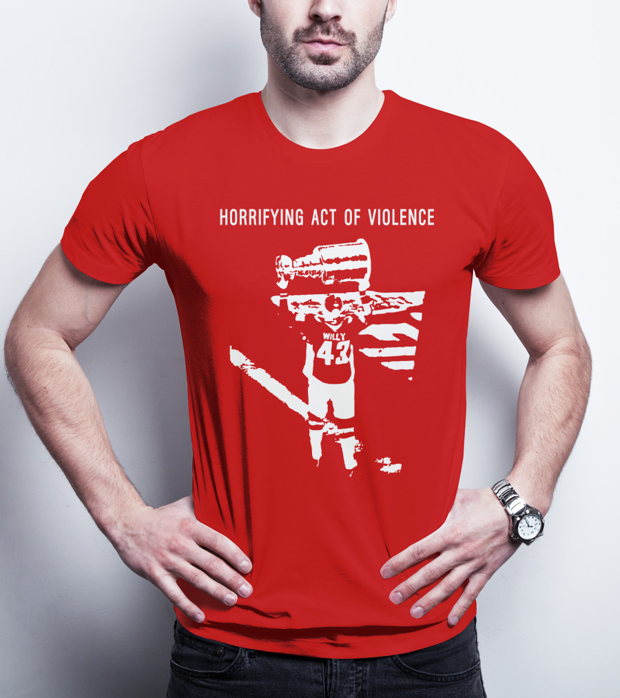 Horrifying Act Of Violence Willy 43 Trophy T-Shirt
