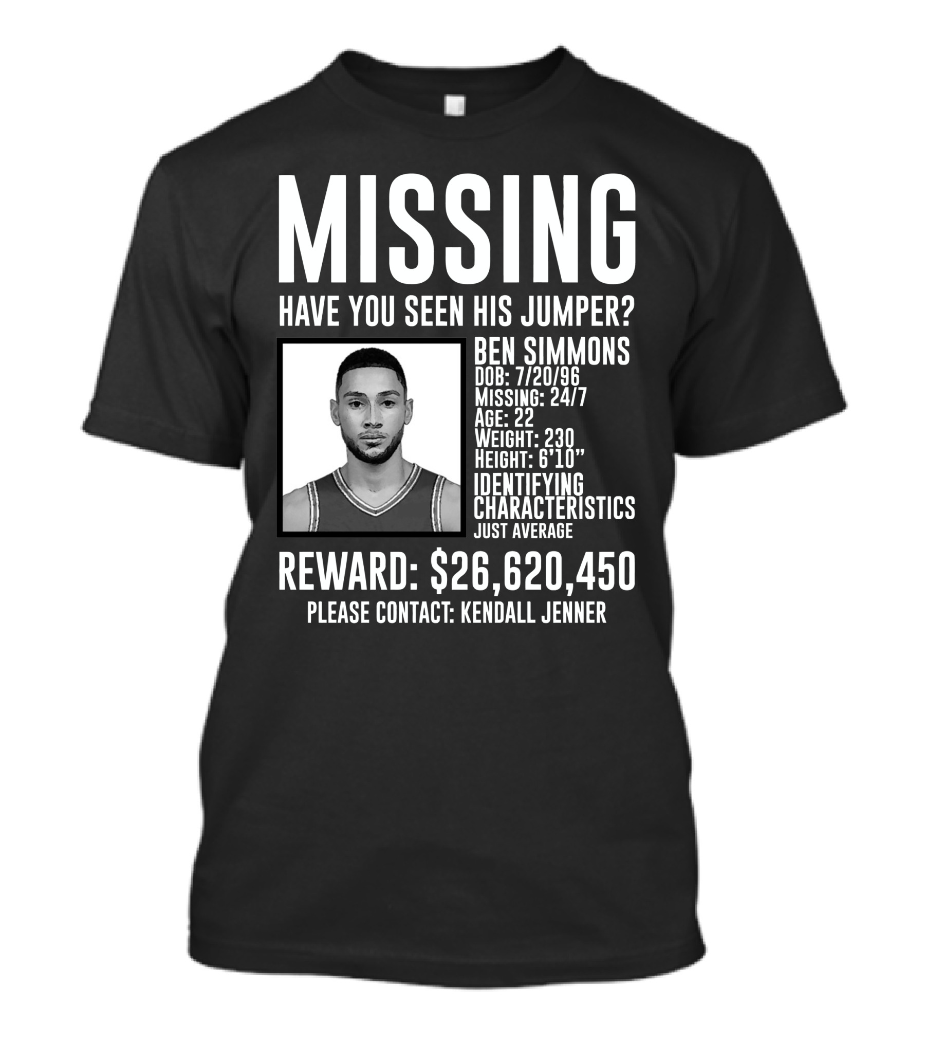 Missing Ben Simmons Have You Seen His Jumper Reward Please Contact Kendall Jenner T-Shirt