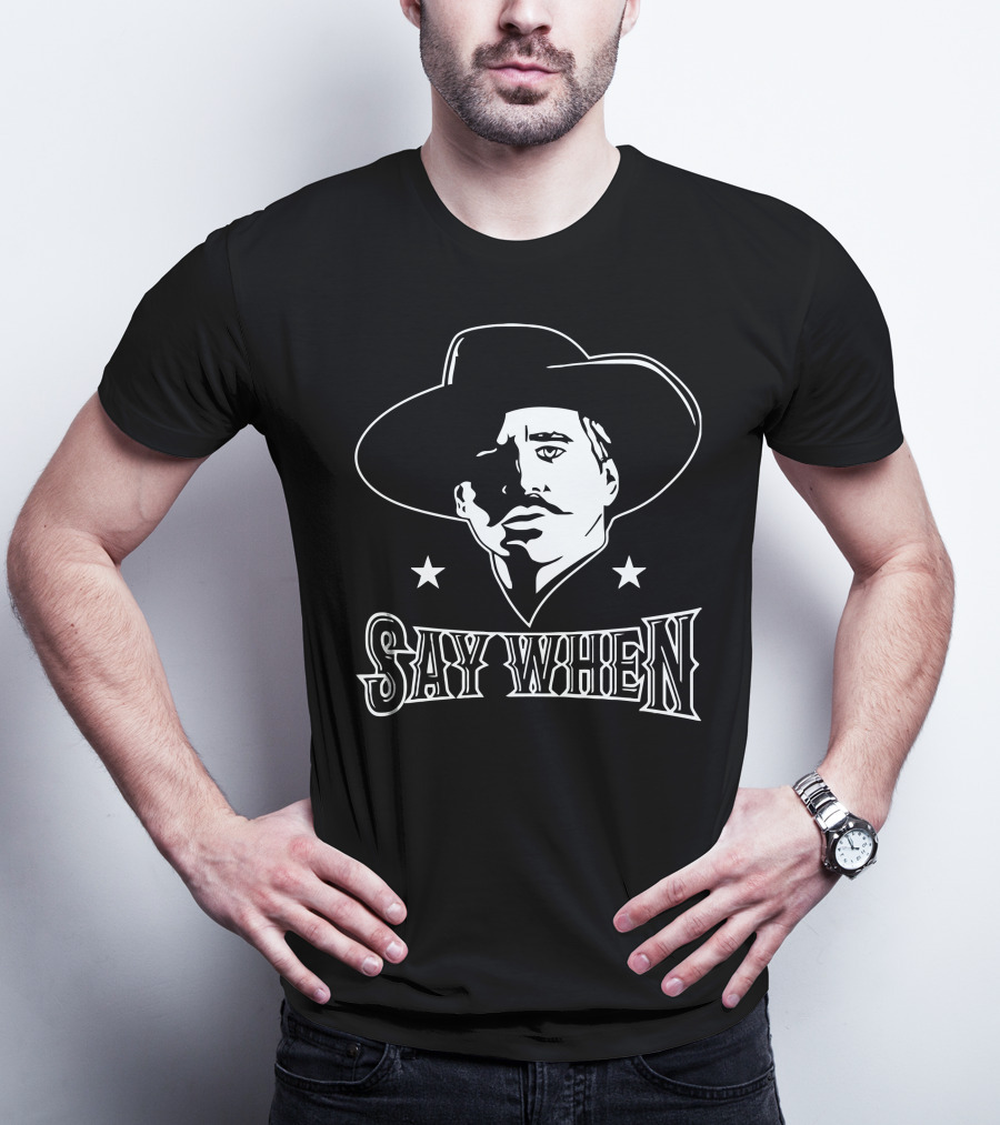 Say When Cowboy Tribute Iconic Western Character T-Shirt