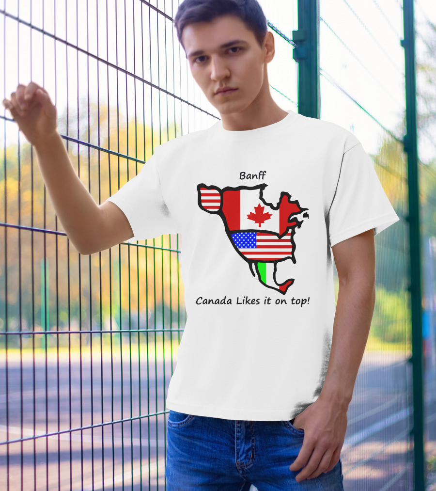 Banff Canada Likes It On Top North American Flags Map T-Shirt