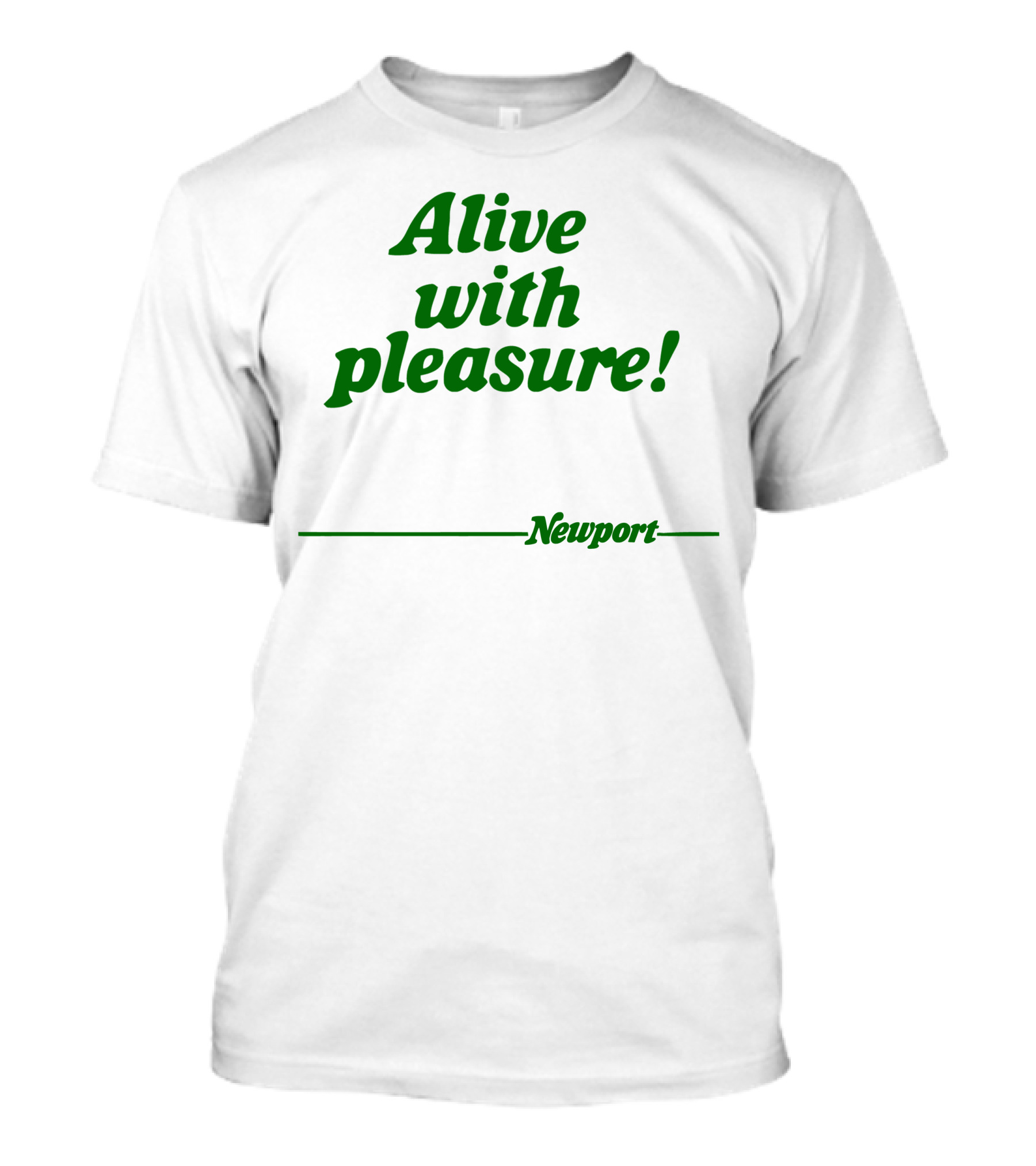Alive With Pleasure Newport T-Shirt