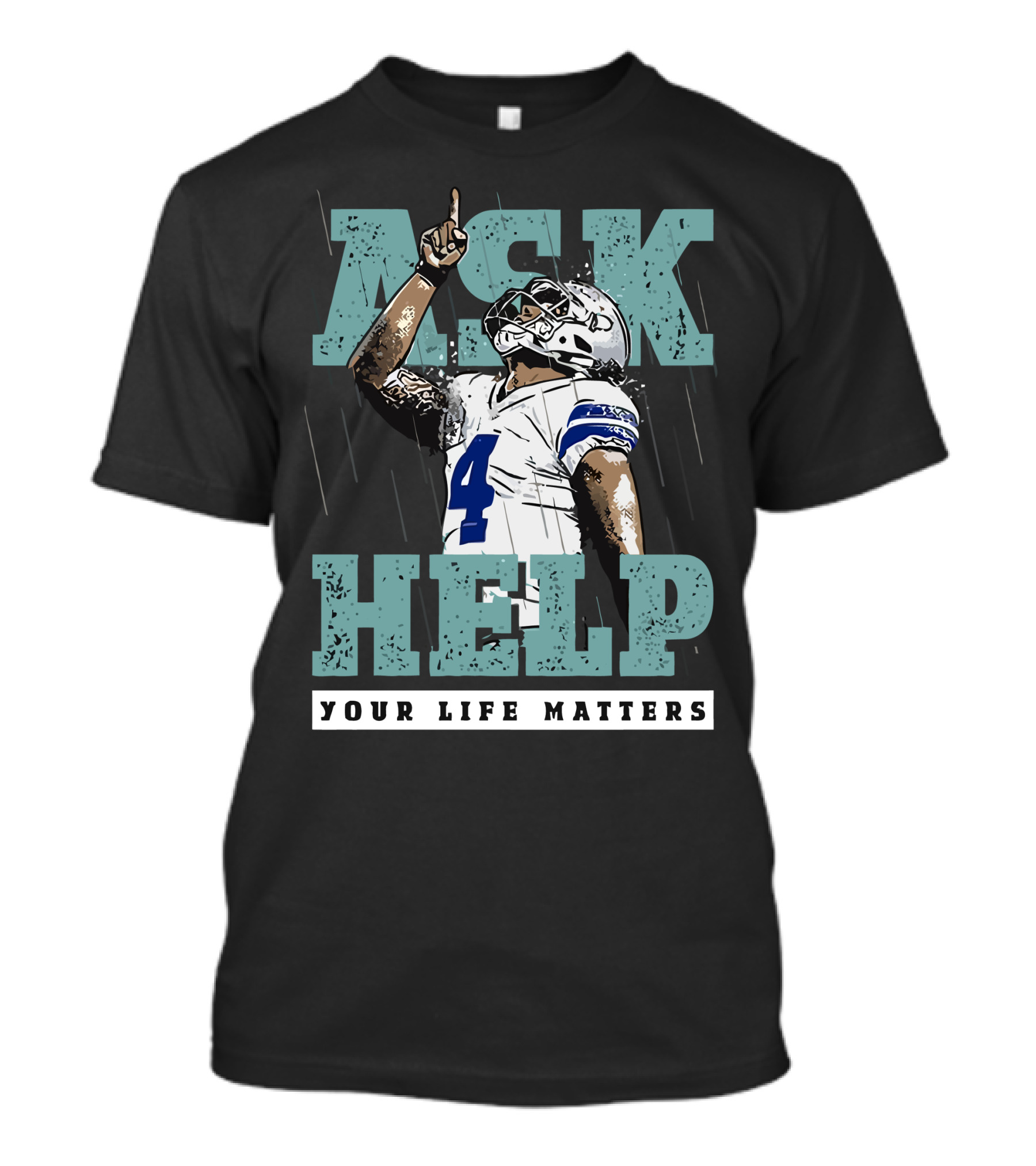 Ask For Help Your Life Matters Dak Prescott Football Player T-Shirt