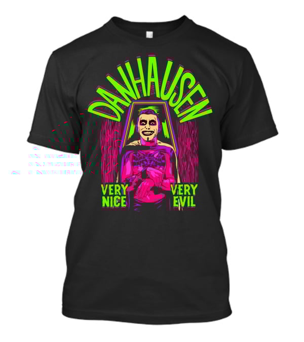 Danhausen Very Nice Very Evil By The Spooky King T-Shirt