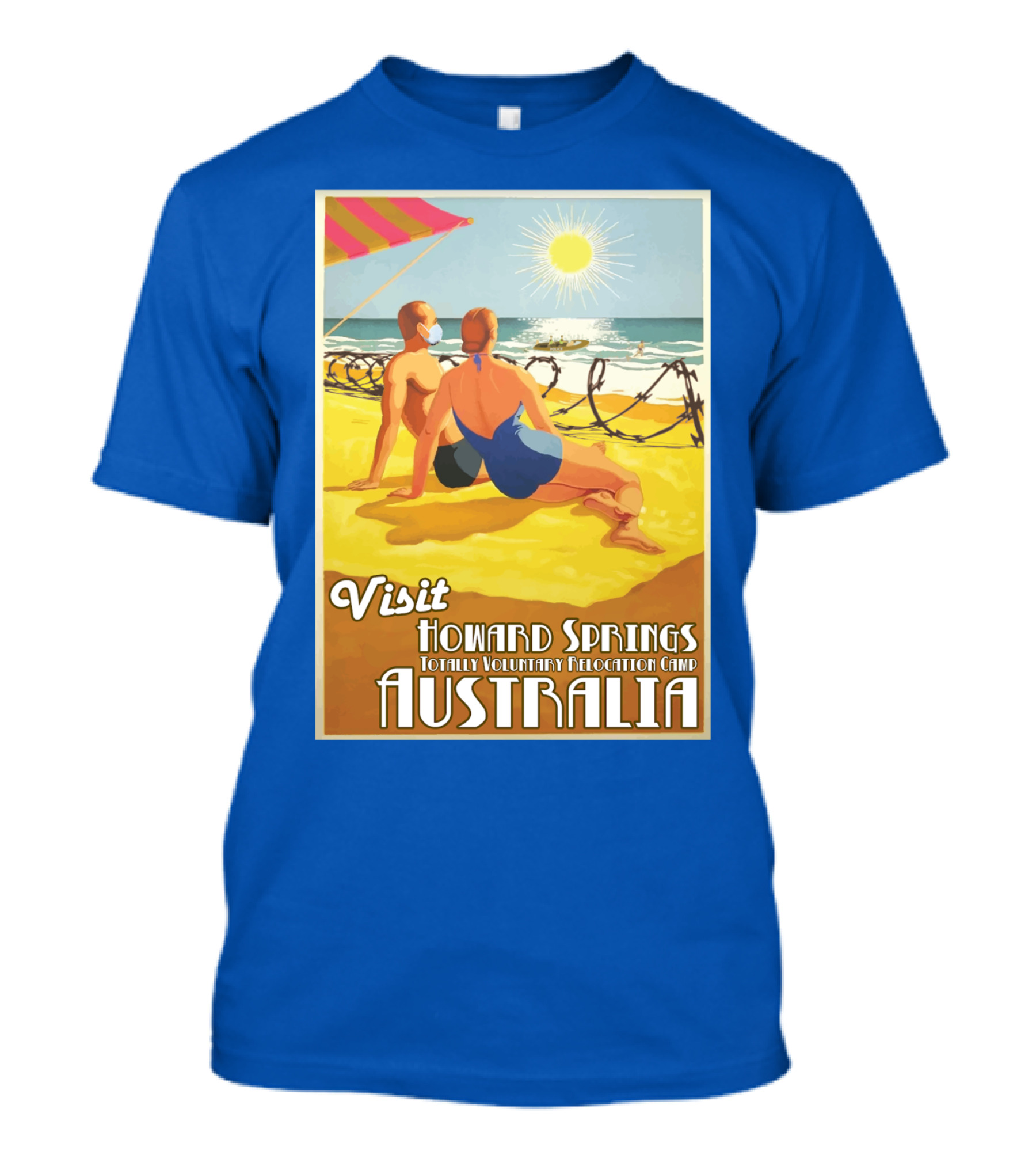 Visit Howard Springs Totally Voluntary Relocation Camp Australia T-Shirt
