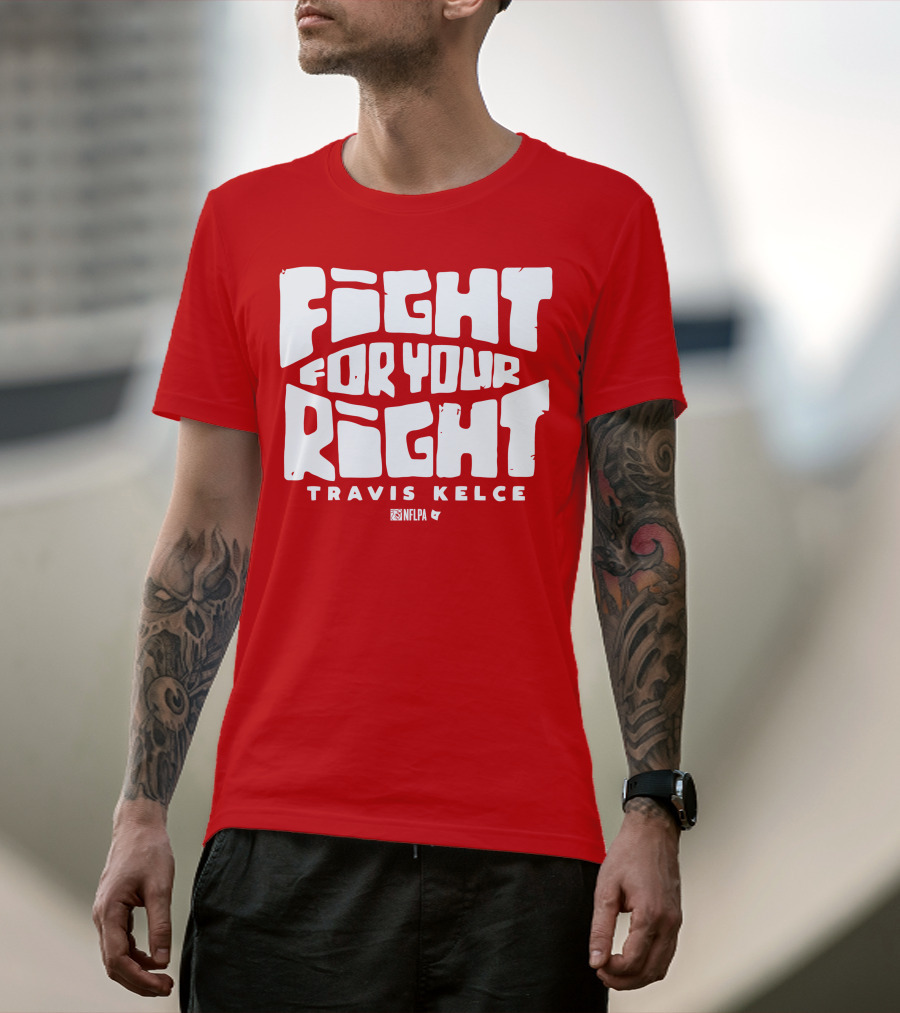 Fight For Your Right Travis Kelce NFLPA T-Shirt