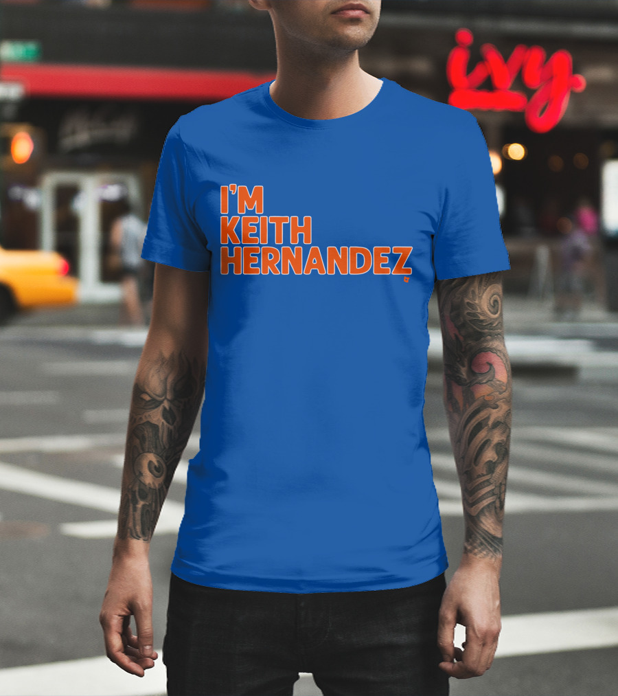I'm Keith Hernandez Quote Blue Orange Text T-Shirt