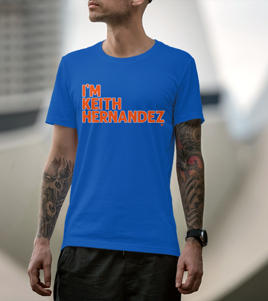 I'm Keith Hernandez Quote Blue Orange Text T-Shirt