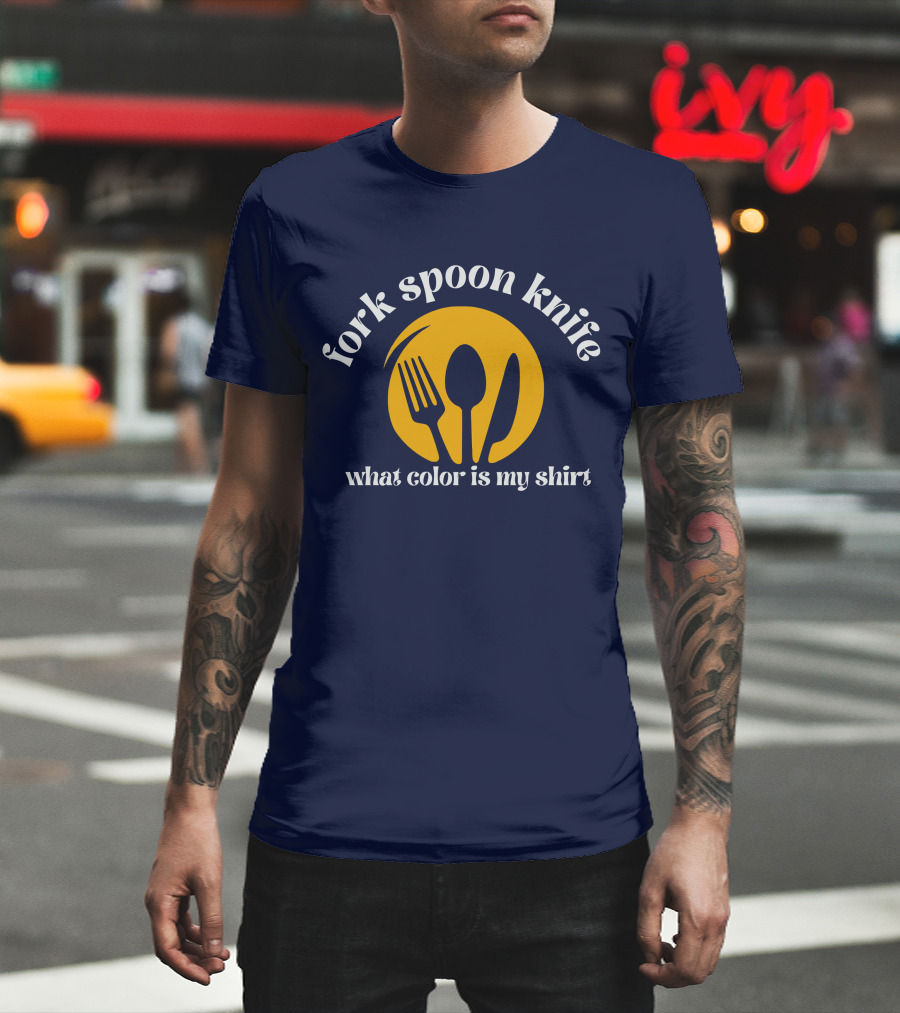 Fork Spoon Knife What Color Is My T-Shirt