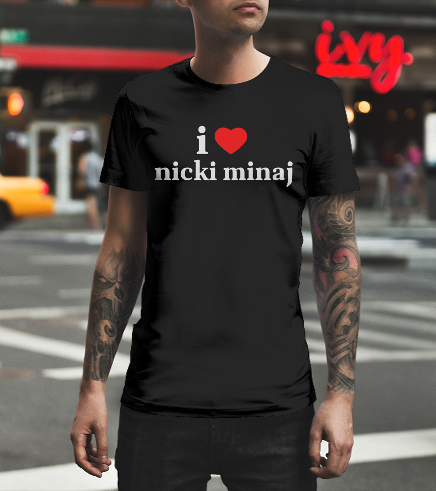 I Love Nicki Minaj T-Shirt
