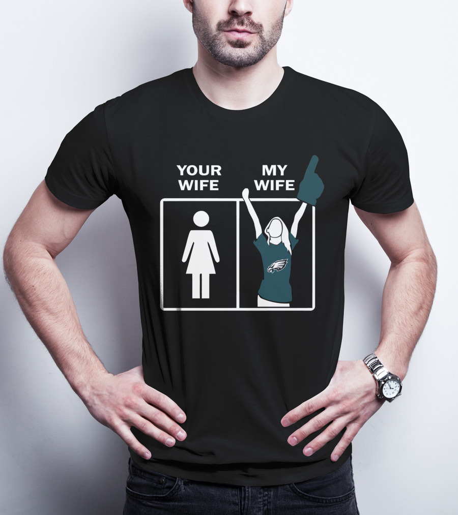 Your Wife My Wife Eagles Football Fan Zone Iconic Gesture T-Shirt