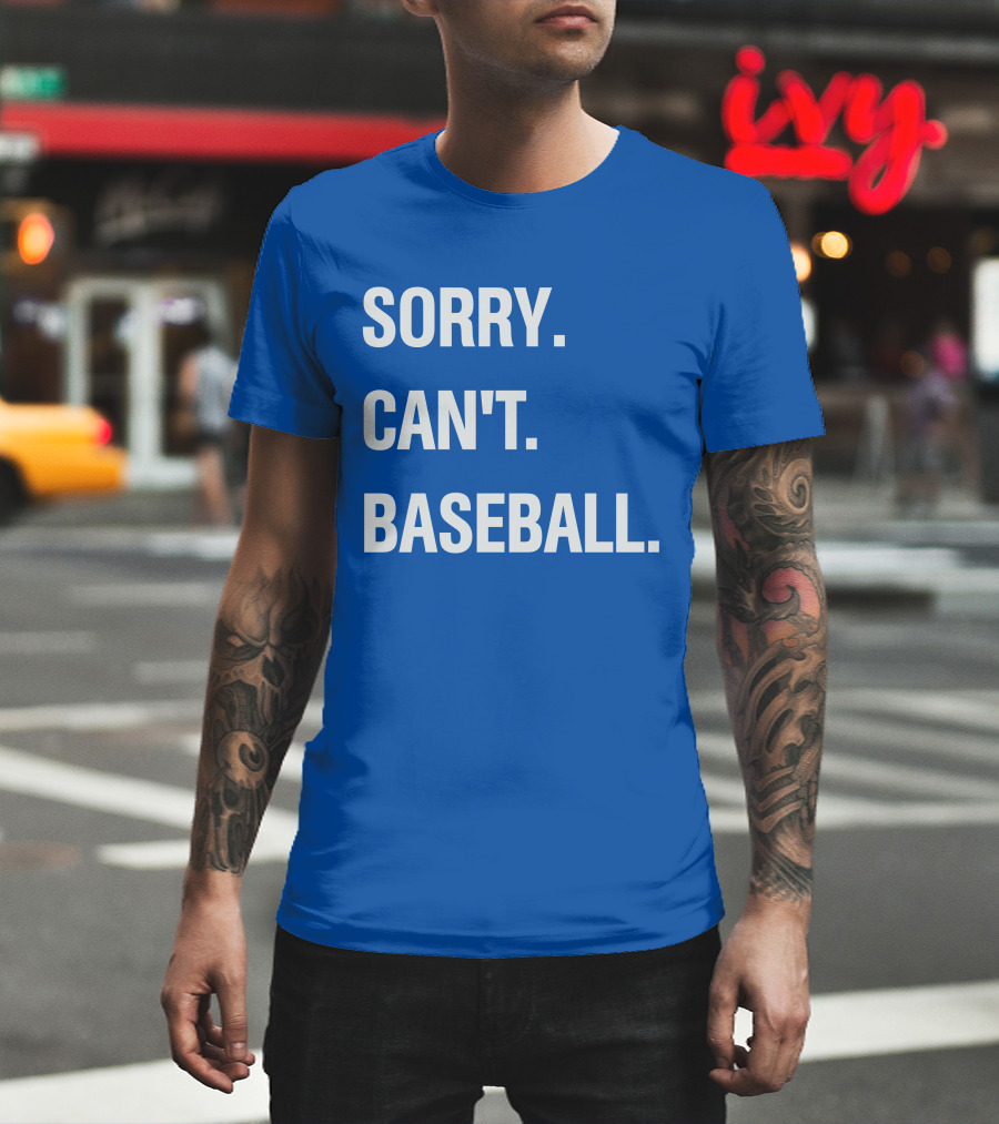 Sorry Can't Baseball Blue Text T-Shirt