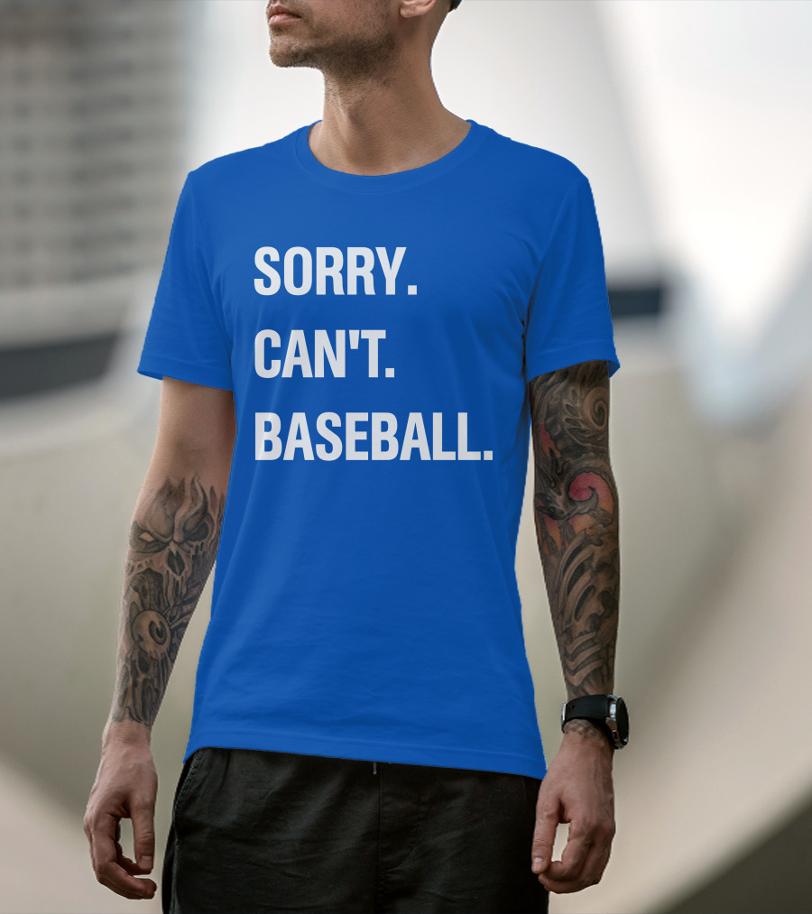Sorry Can't Baseball Blue Text T-Shirt