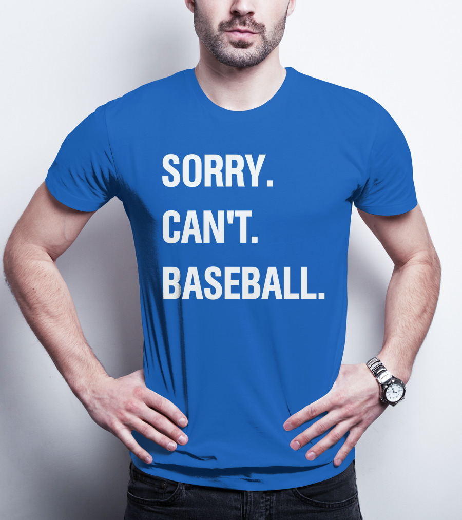 Sorry Can't Baseball Blue Text T-Shirt