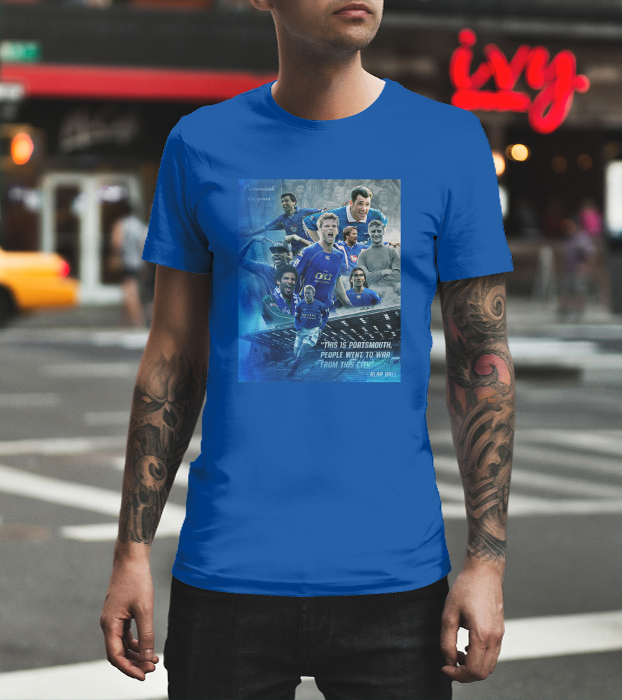 Portsmouth 125 Years This Is Portsmouth, People Went To War From This City Alan Ball T-Shirt