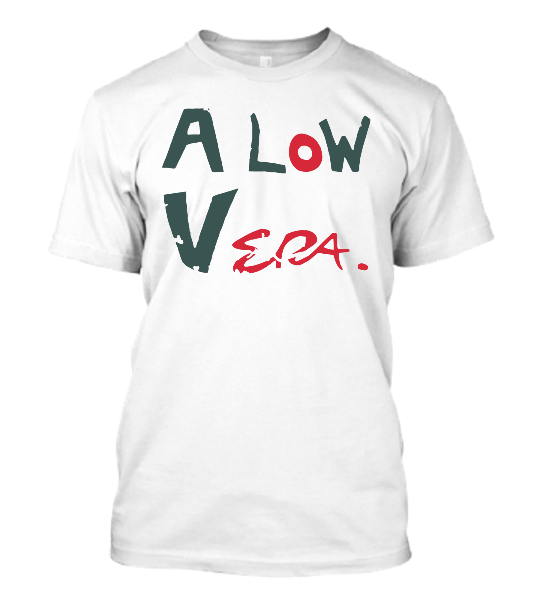 A Low Vera Aloe Vera Plant Inspired Play On Words T-Shirt