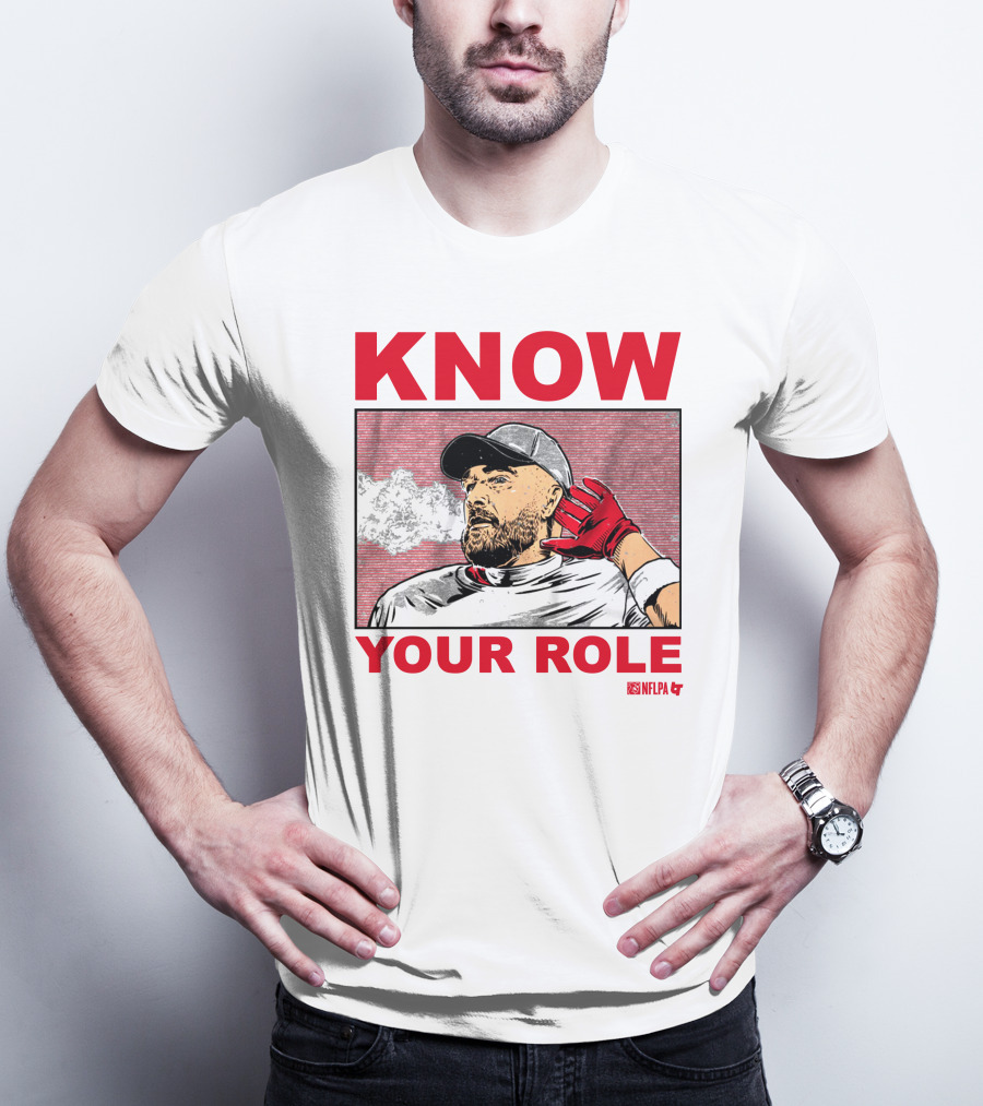 Know Your Role Travis Kelce NFLPA Football Player T-Shirt