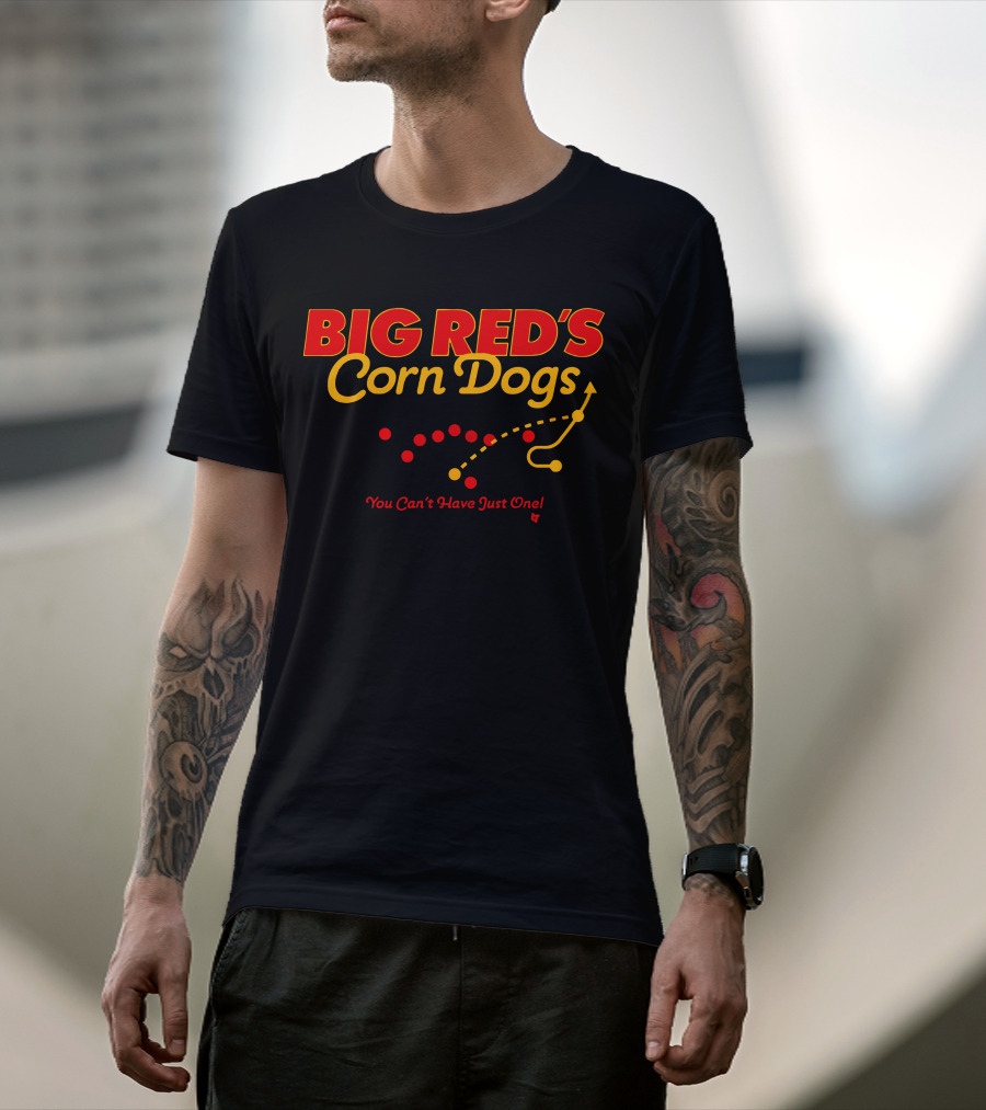 BIG RED'S Corn Dogs You Can't Have Just One T-Shirt