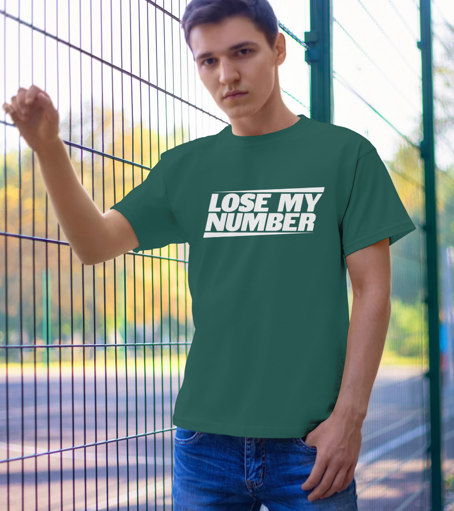LOSE MY NUMBER Bold White Text On Green Background T-Shirt