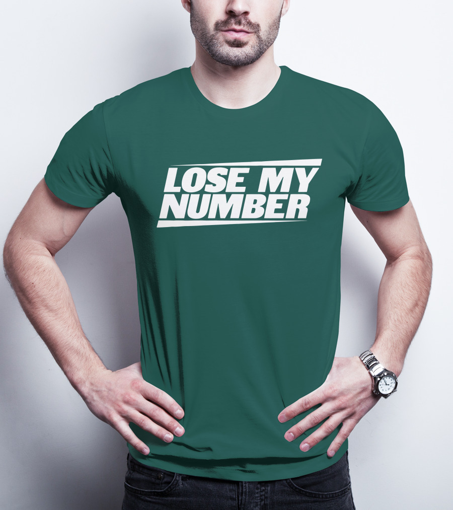 LOSE MY NUMBER Bold White Text On Green Background T-Shirt
