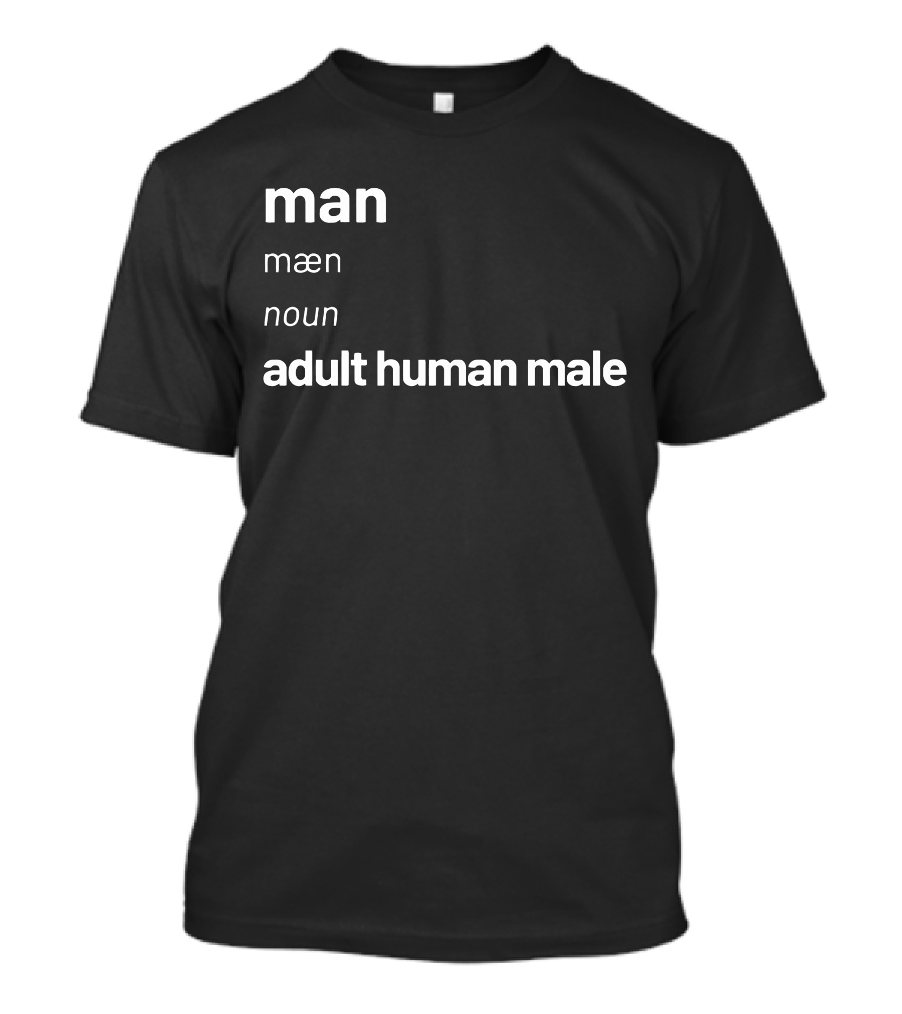 Man Adult Human Male Definition Noun T-Shirt