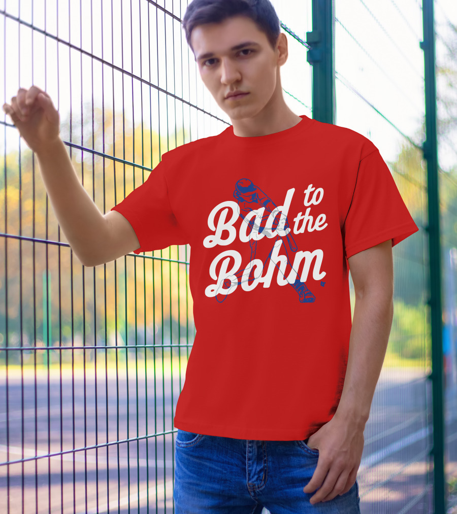 Alec Bohm Bad To The Bohm Baseball Player T-Shirt