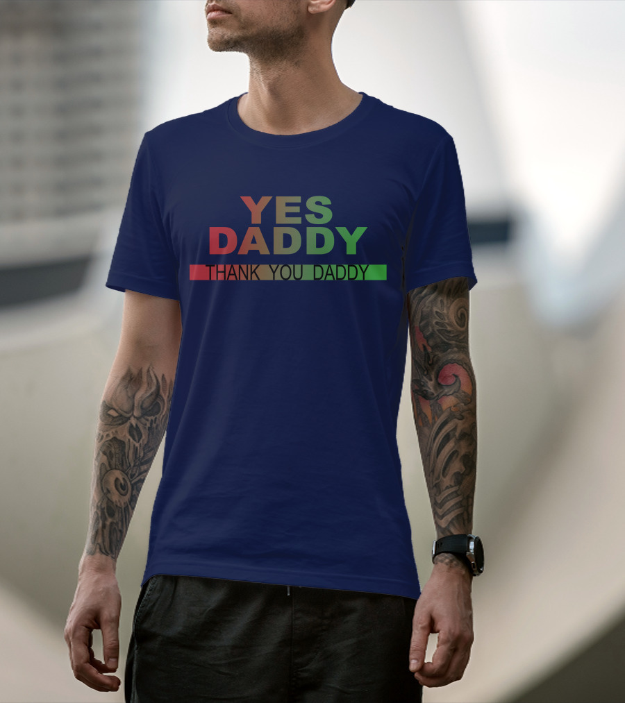 Yes Daddy Thank You Daddy Gradient Text T-Shirt
