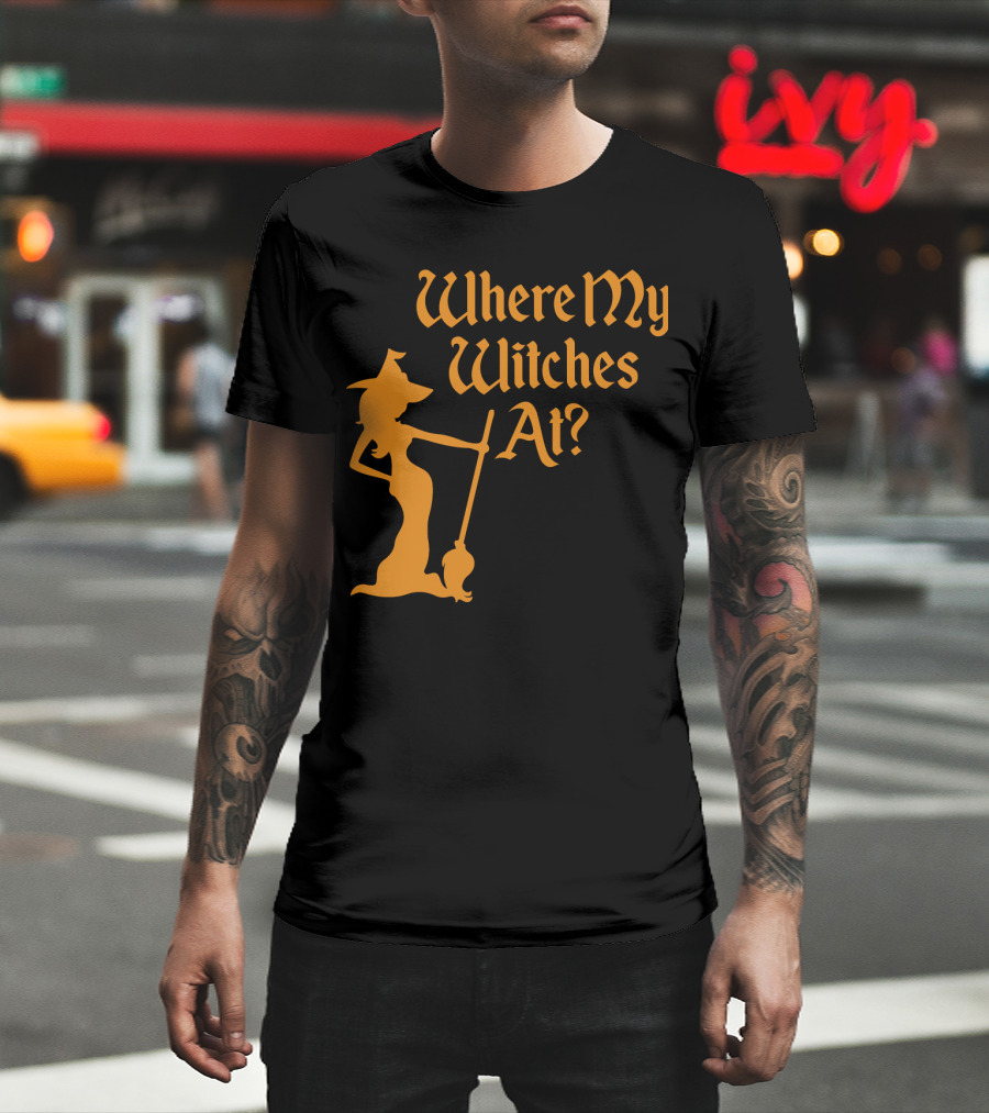 Where My Witches At Fitted Halloween Witch T-Shirt