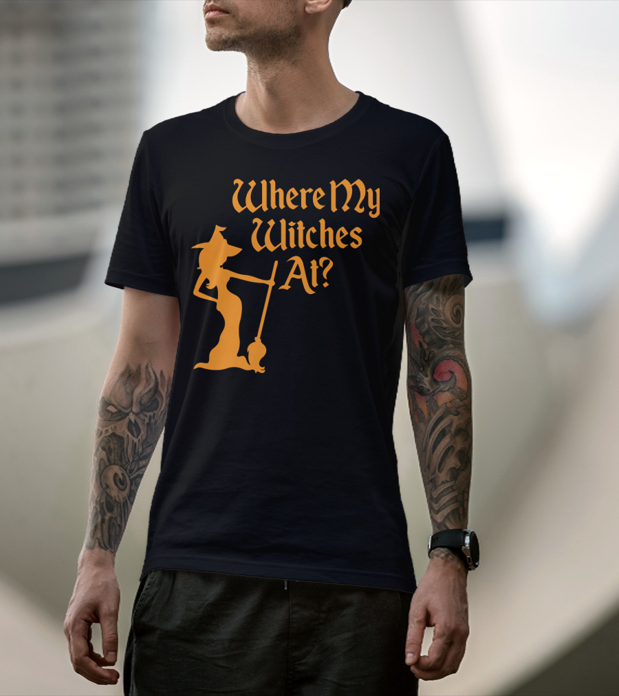 Where My Witches At Fitted Halloween Witch T-Shirt