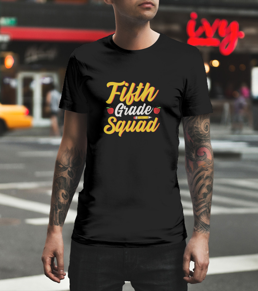 Fifth Grade Squad Teacher Back To School Student Pencil Apples T-Shirt