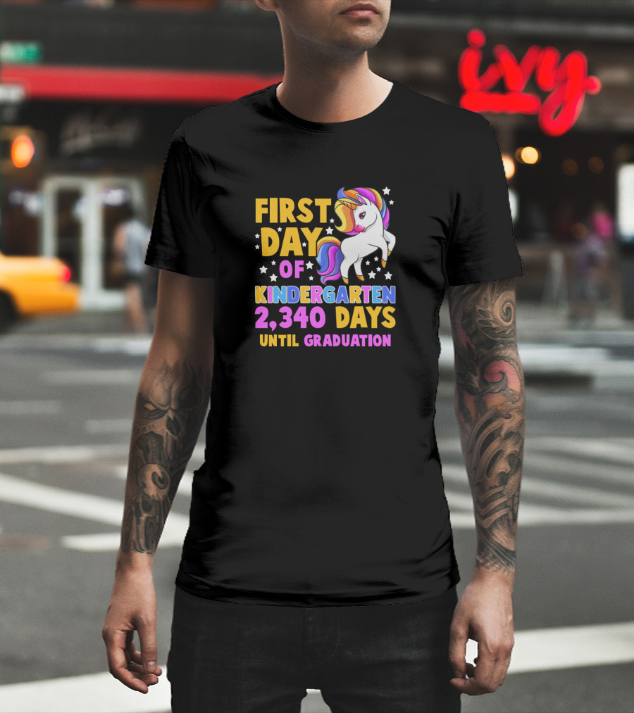 First Day Of Kindergarten Unicorn 2,340 Days Until Graduation T-Shirt