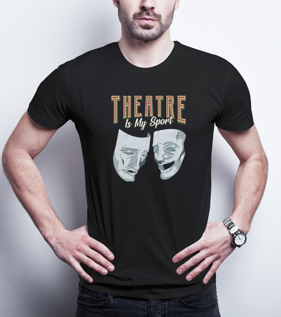 Theatre Is My Sport Classic Comedy Tragedy Masks T-Shirt