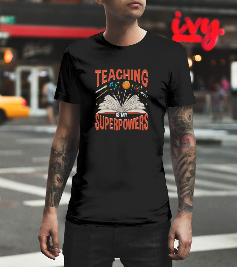 Teaching Is My Superpowers Back To School Day Open Book Basketball Music Notes Science Elements T-Shirt
