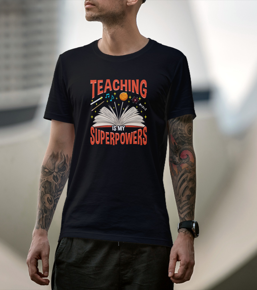 Teaching Is My Superpowers Back To School Day Open Book Basketball Music Notes Science Elements T-Shirt